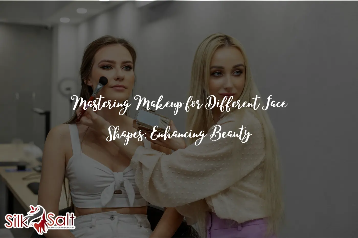 Guide to Enhancing Beauty According to Face Shapes | Silk n Salt Gurukul